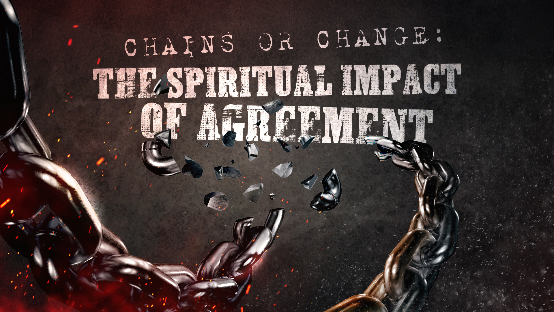 Chains or Change: The Spiritual Impact of Agreement - Cornerstone ...